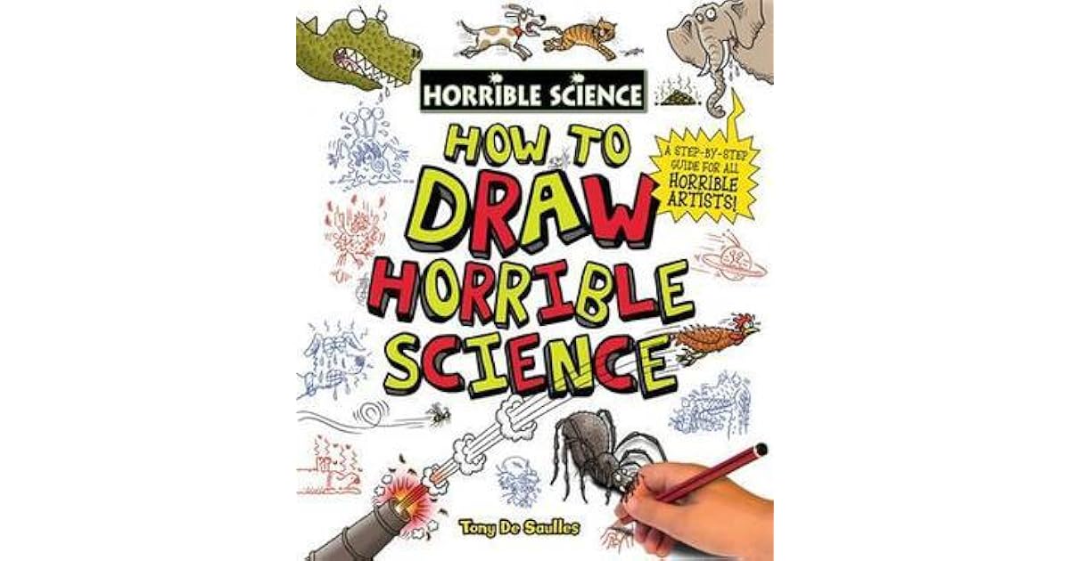 How to Draw Horrible Science by Tony De Saulles