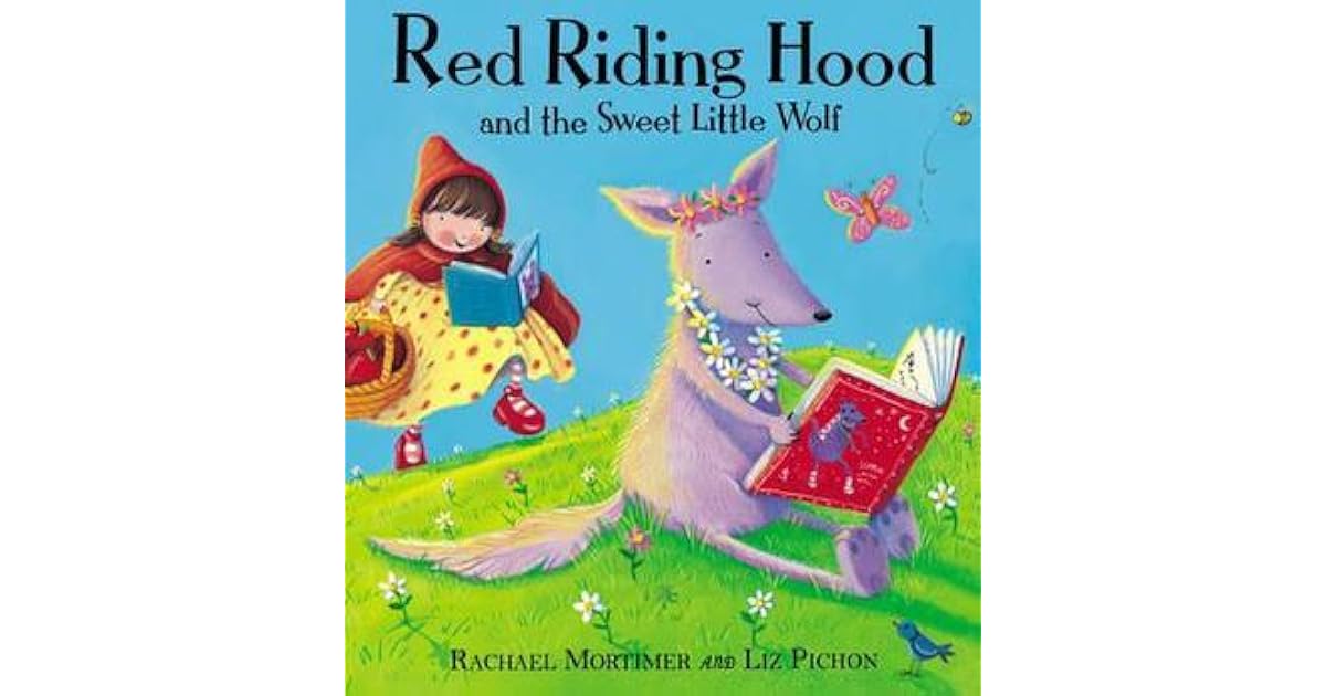Red Riding Hood and the Sweet Little Wolf by Rachael Mortimer