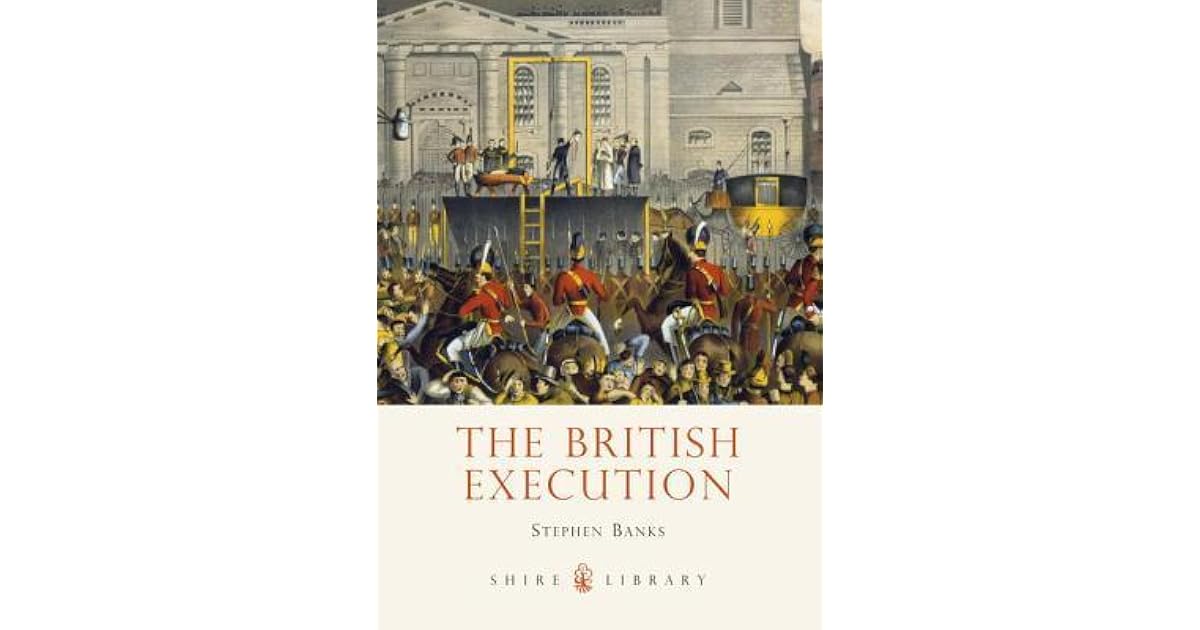 The British Execution: 1500–1964 by Stephen Banks