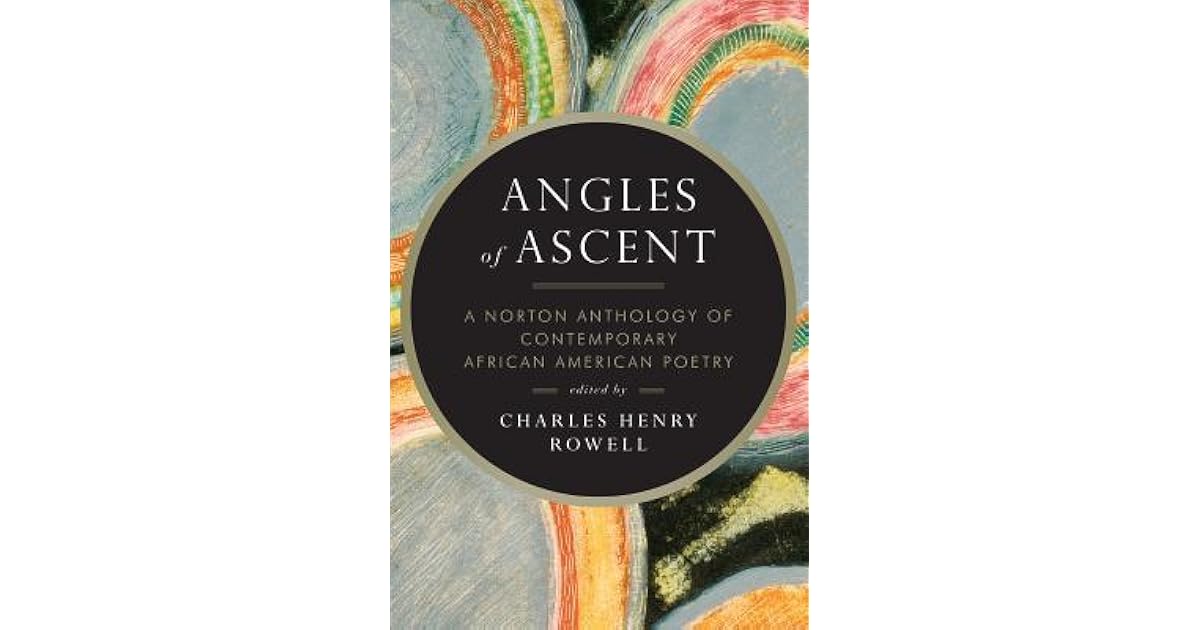 Angles of Ascent: A Norton Anthology of Contemporary African American ...