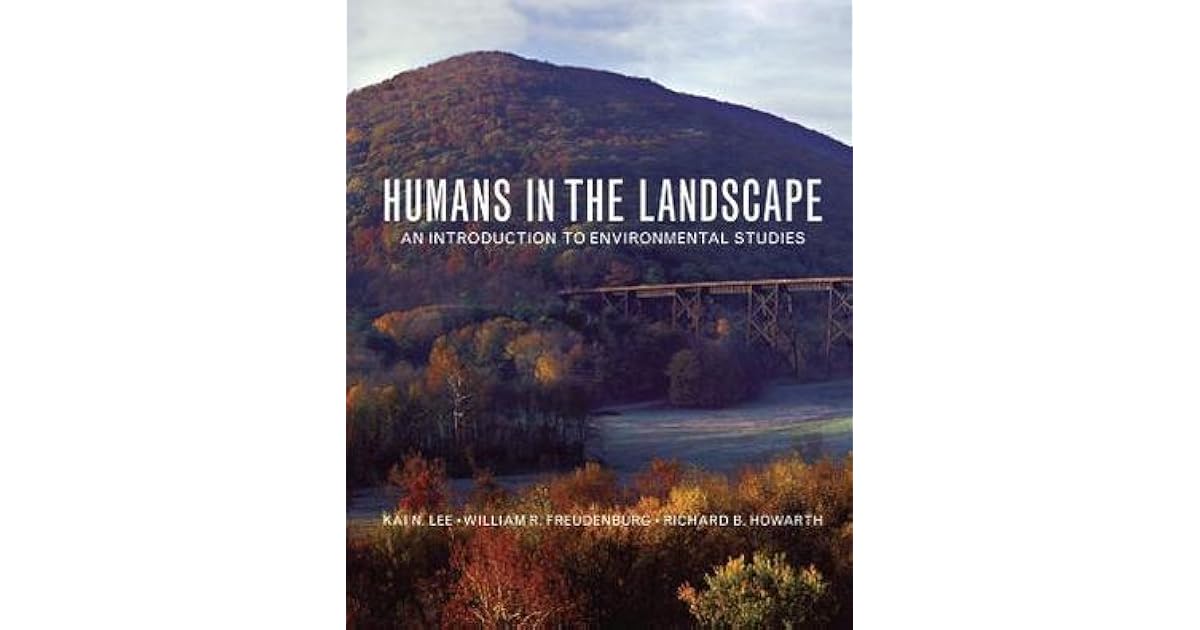 Humans in the Landscape: An Introduction to Environmental Studies by ...