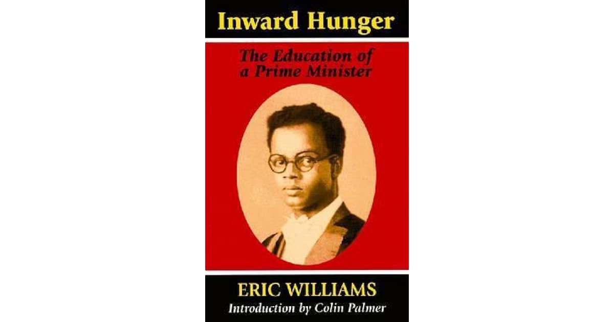 Inward Hunger: The Education of a Prime Minister by Eric Williams