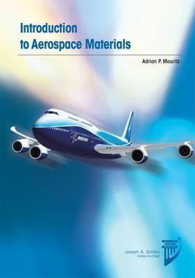 Introduction to Aerospace Materials by Adrian P. Mouritz