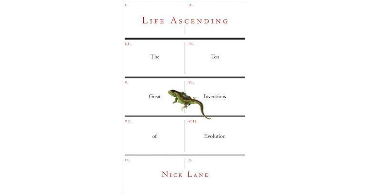 Life Ascending: The Ten Great Inventions of Evolution by Nick Lane