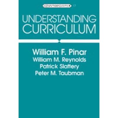 Understanding Curriculum: Fifth Printing by William F. Pinar — Reviews ...