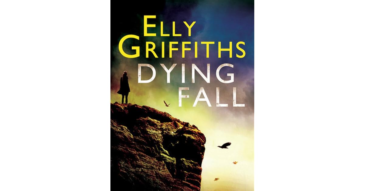 Dying Fall (Ruth Galloway, #5) by Elly Griffiths