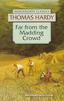 Far from the Madding Crowd by Thomas Hardy