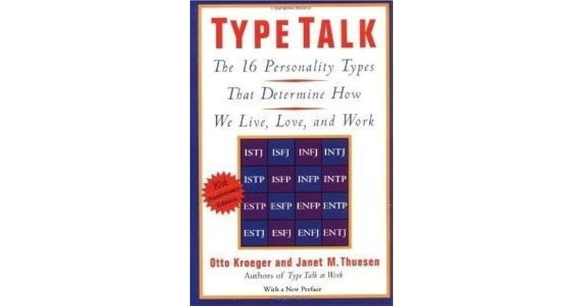 Type Talk: The 16 Personality Types That Determine How We Live, Love ...