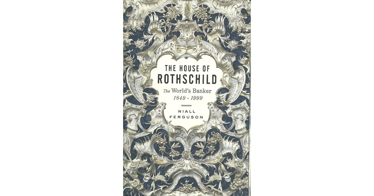 The House of Rothschild, Volume 2: The World's Banker, 1848-1999 by ...