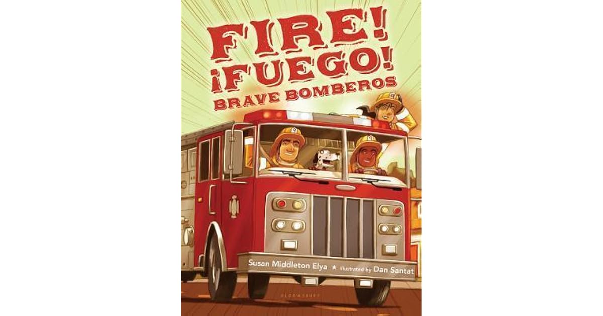 Fire! Fuego! Brave Bomberos by Susan Middleton Elya