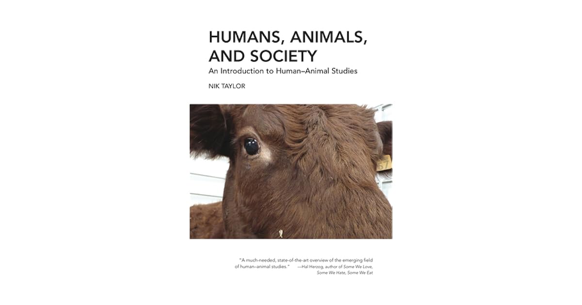 Humans, Animals, and Society: An Introduction to Human–Animal Studies ...