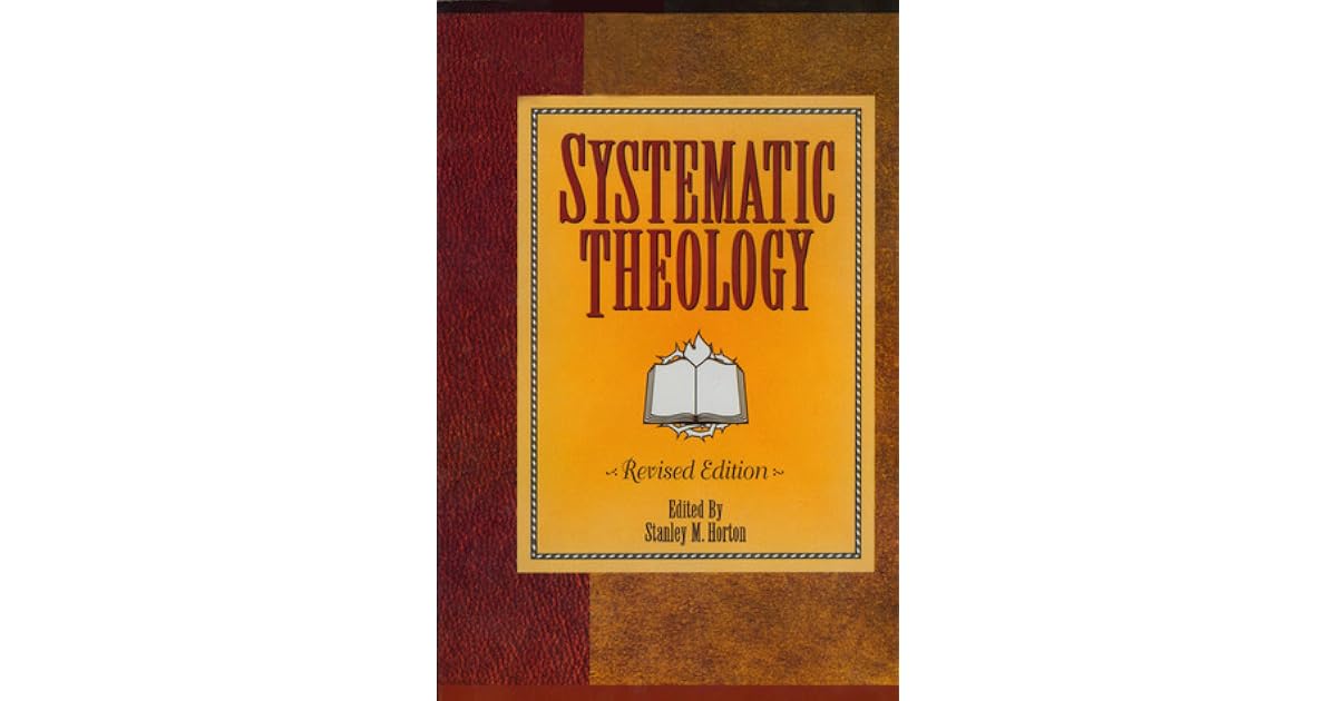 Systematic Theology: Revised Edition by Stanley M. Horton