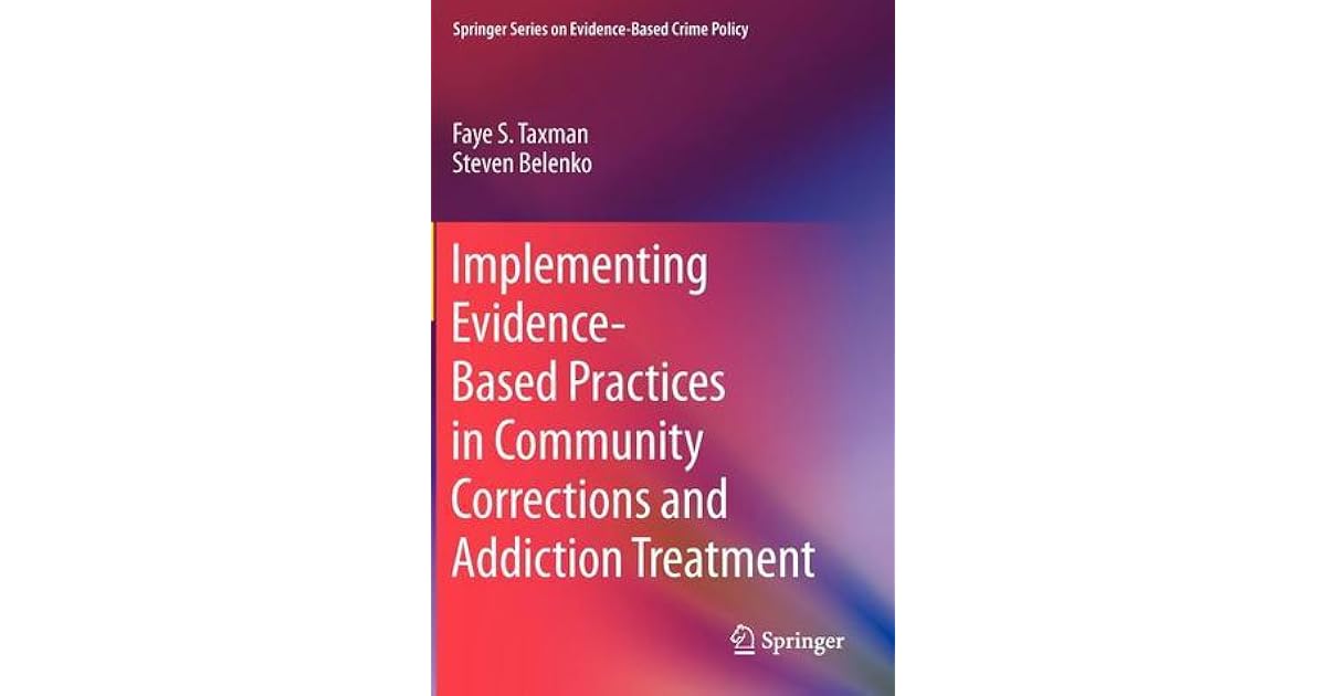 Implementing Evidence-Based Practices in Community Corrections and ...