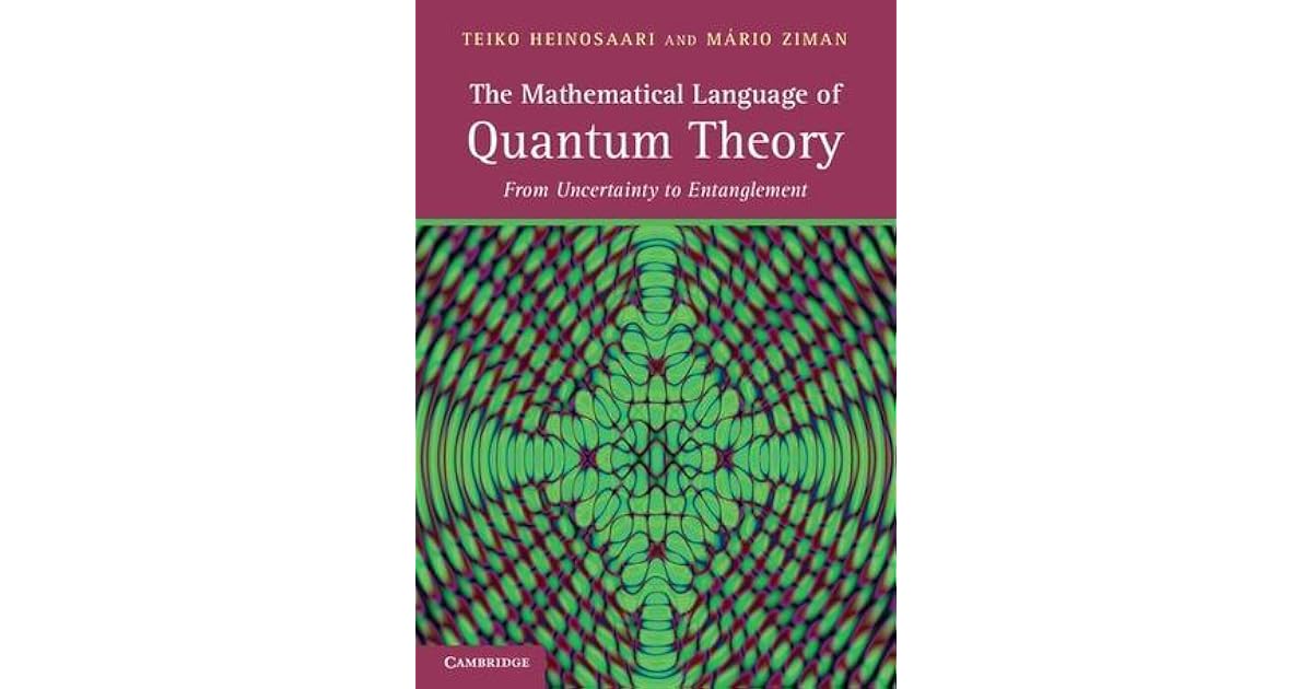 The Mathematical Language of Quantum Theory: From Uncertainty to ...