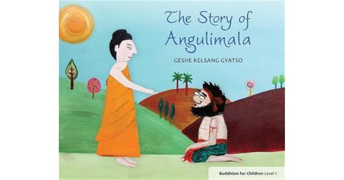 The Story of Angulimala by Kelsang Gyatso