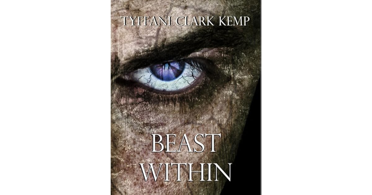 Beast Within (Beasty, #1) by Tyffani Clark Kemp