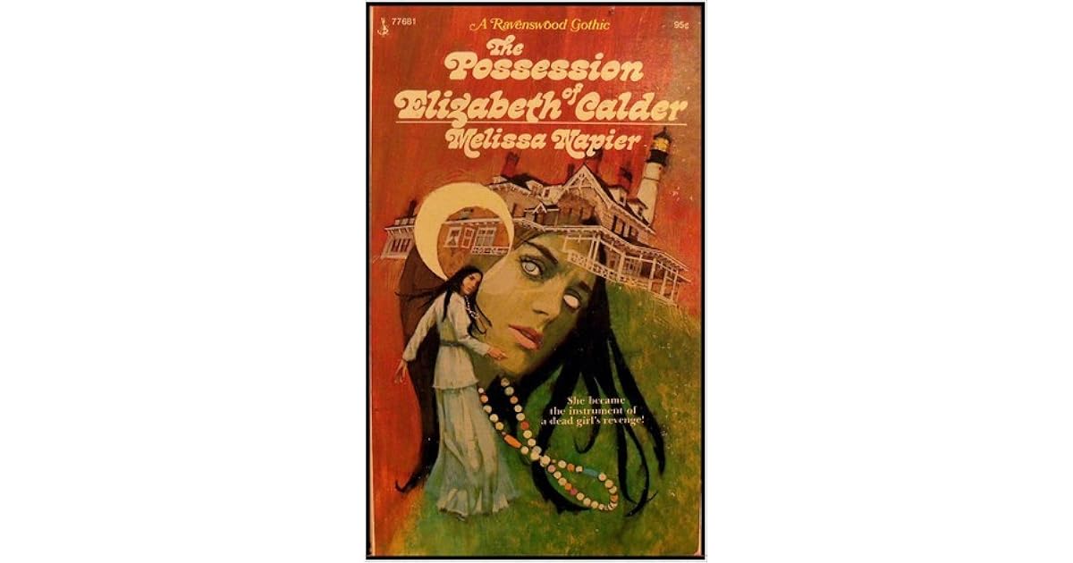 The Possession Of Elizabeth Calder by Melissa Napier