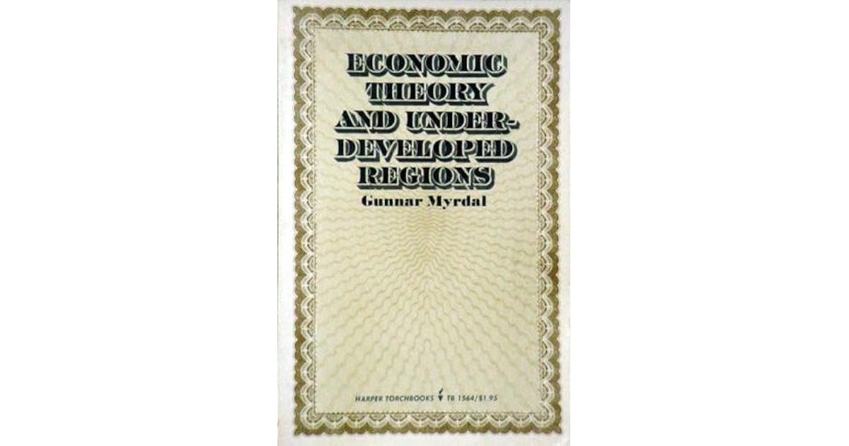 Economic Theory And Underdeveloped Regions by Gunnar Myrdal
