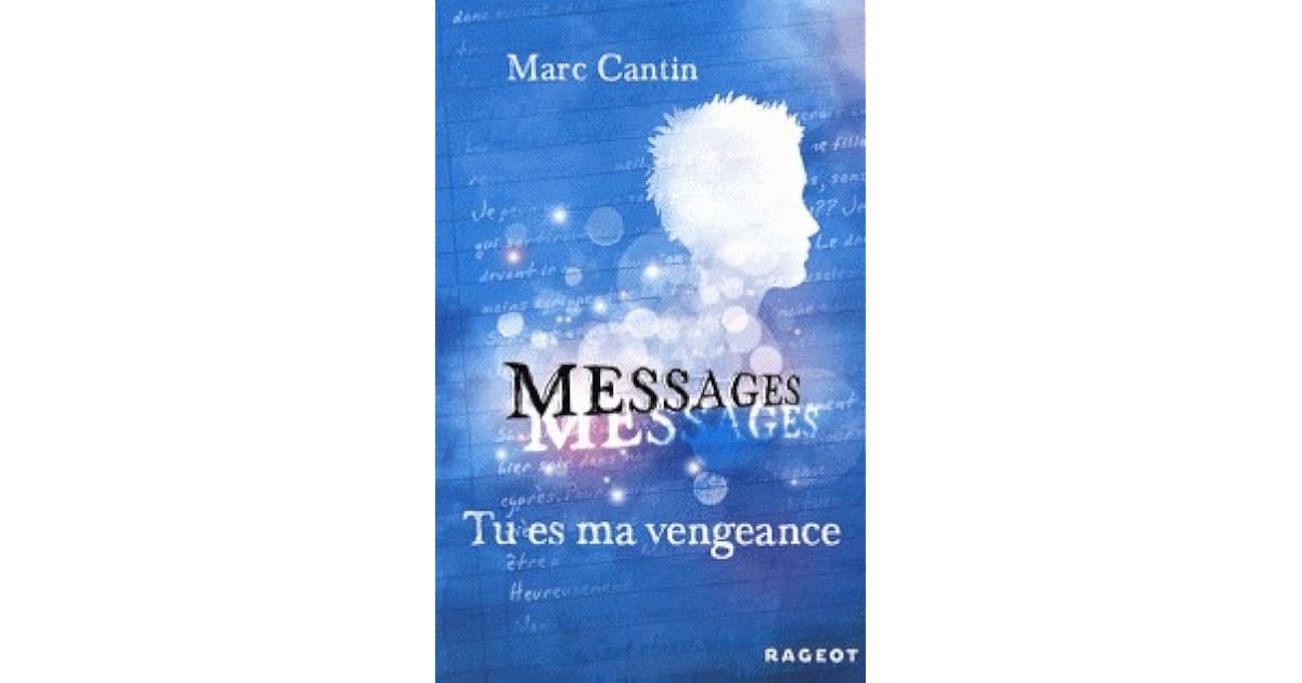 Messages, tu es ma vengeance by Marc Cantin