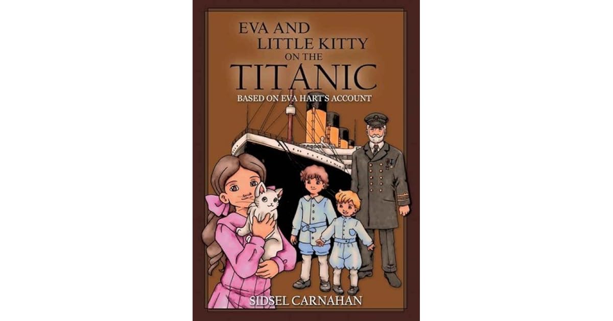 Eva and Little Kitty on the Titanic - Based on Eva Hart's account by ...