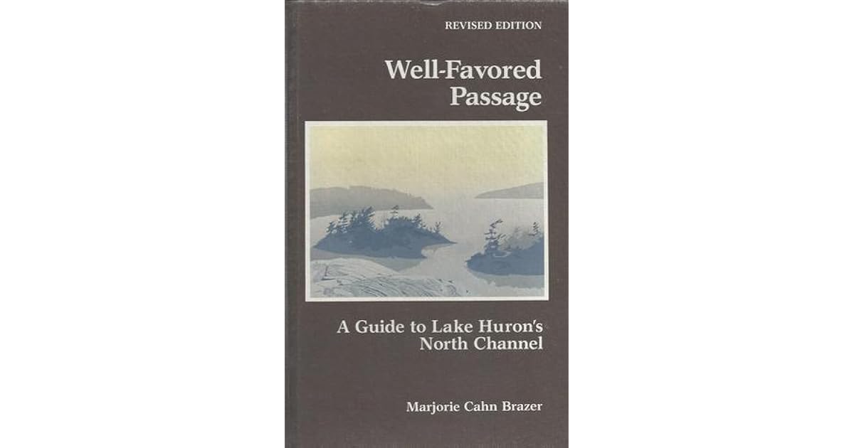 Well-Favored Passage: A Guide to Lake Huron's North Channel by Marjorie ...