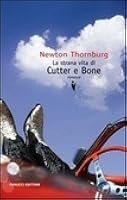 Cutter and Bone by Newton Thornburg