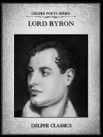 Lord Byron: Complete Works by Lord Byron