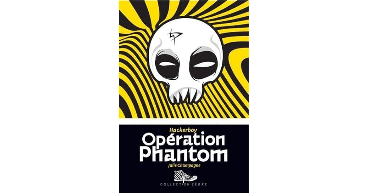 Opératoin Phantom (Hackerboy, #2) by Julie Champagne