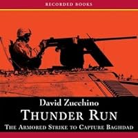Thunder Run: The Armored Strike to Capture Baghdad by David Zucchino