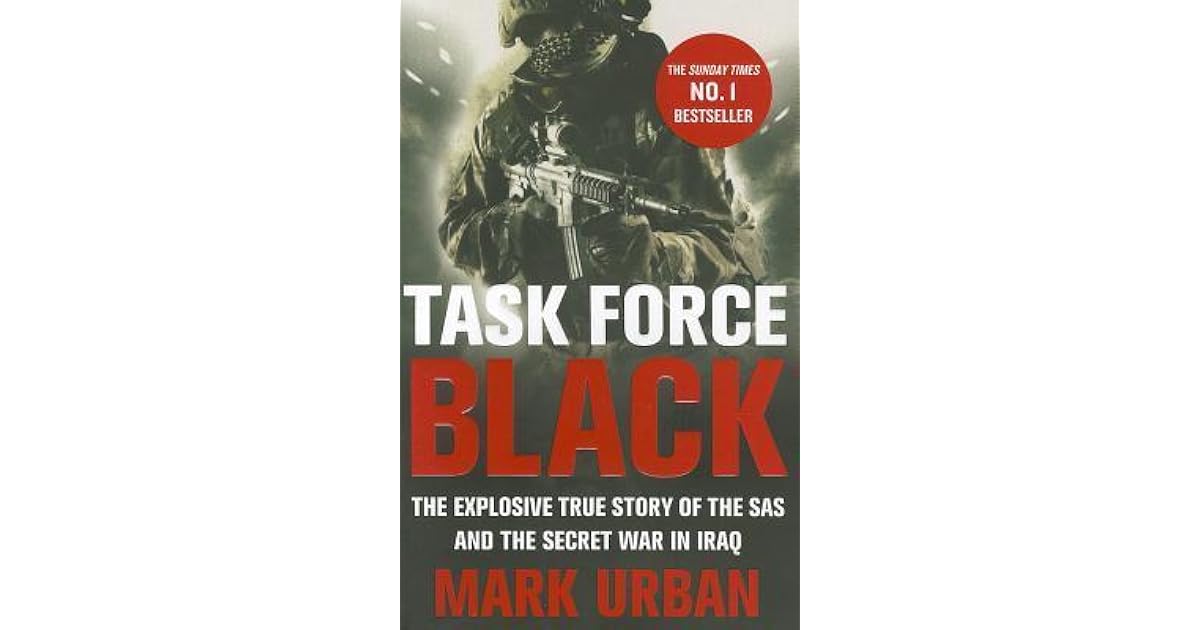 Task Force Black: The Explosive True Story of the SAS and the Secret ...