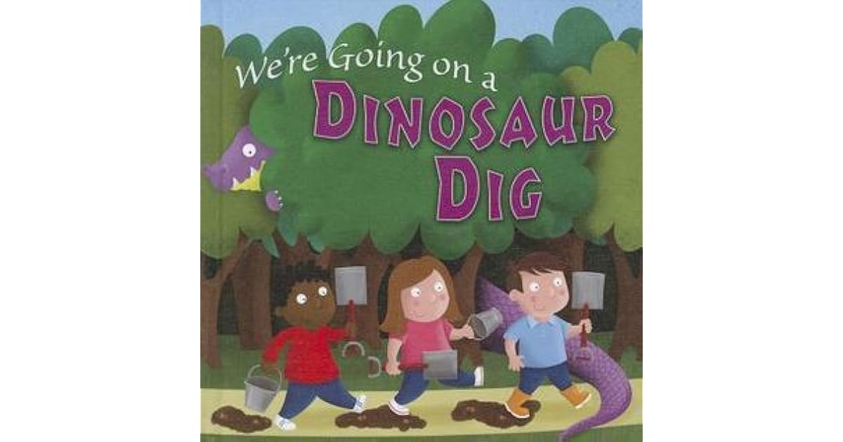 We're Going on a Dinosaur Dig by Anastasia Suen