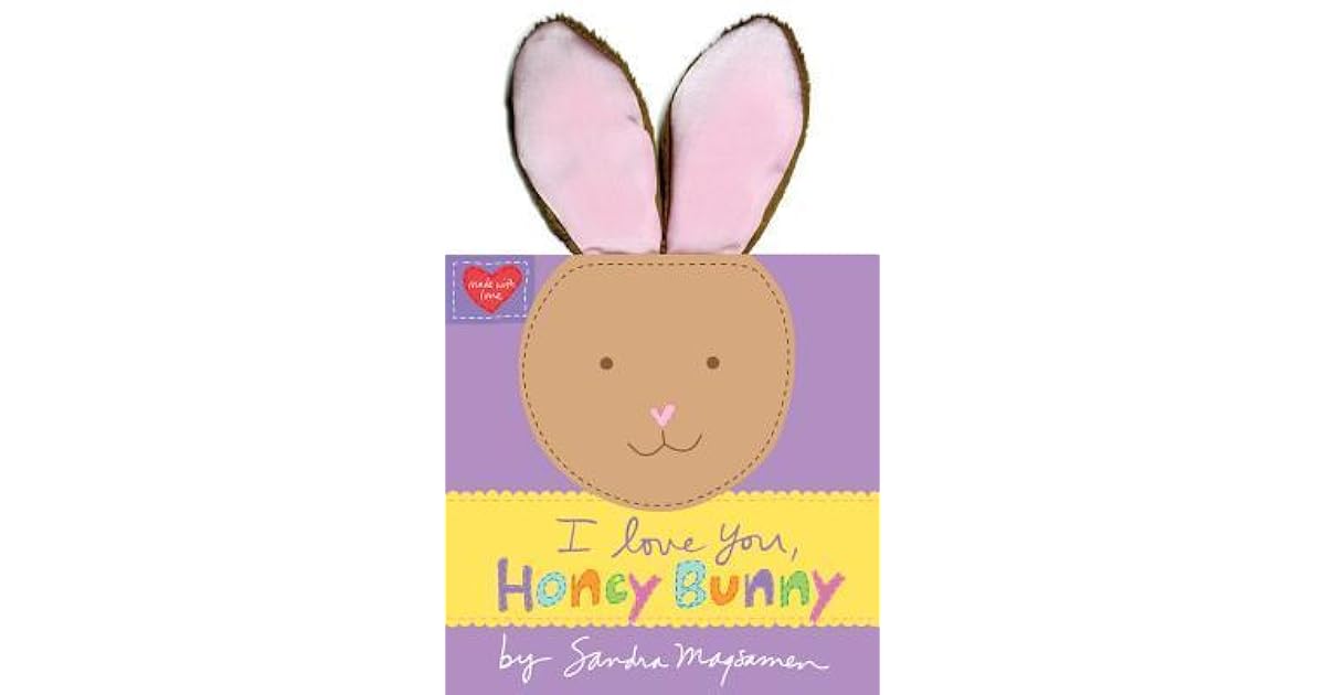 I Love You, Honey Bunny by Sandra Magsamen