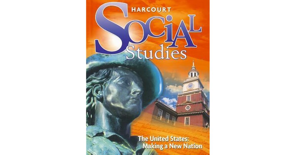Harcourt Social Studies: Student Edition Grade 5 Us: Making a New ...