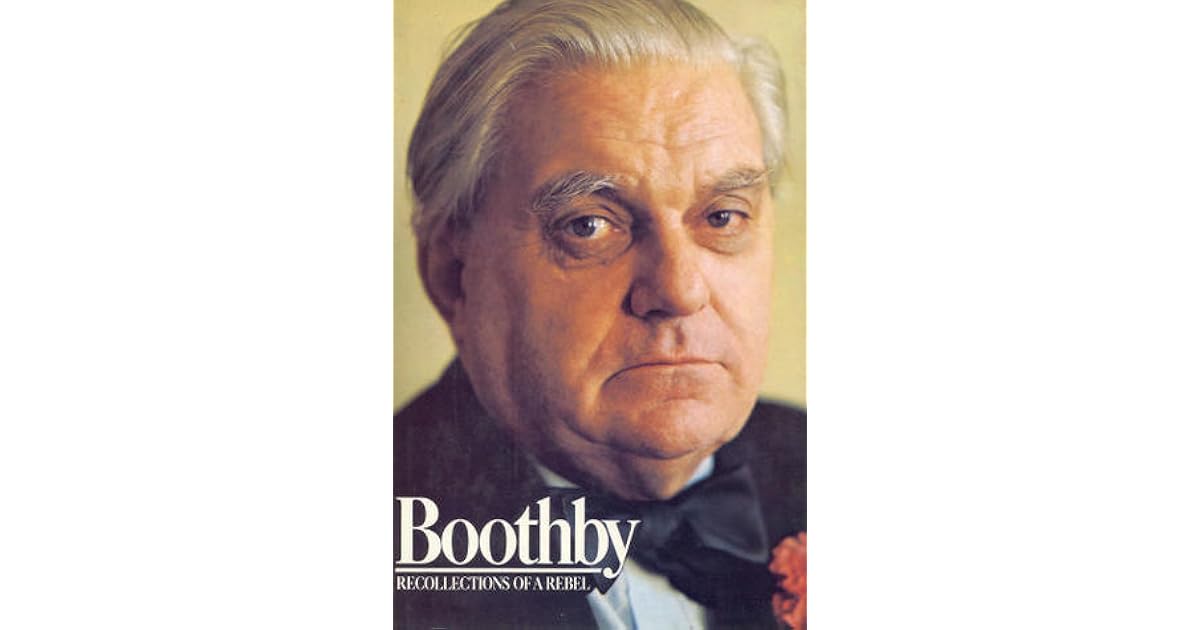 Boothby: Recollections of a Rebel by Robert Boothby