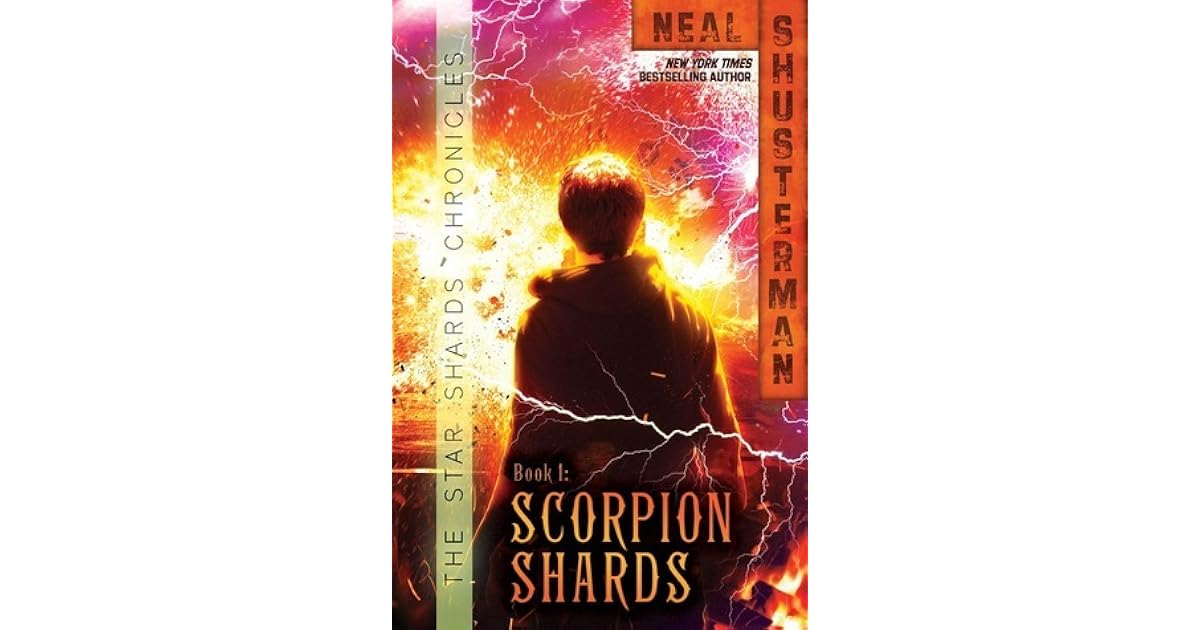 Scorpion Shards (Star Shards Chronicles, #1) by Neal Shusterman