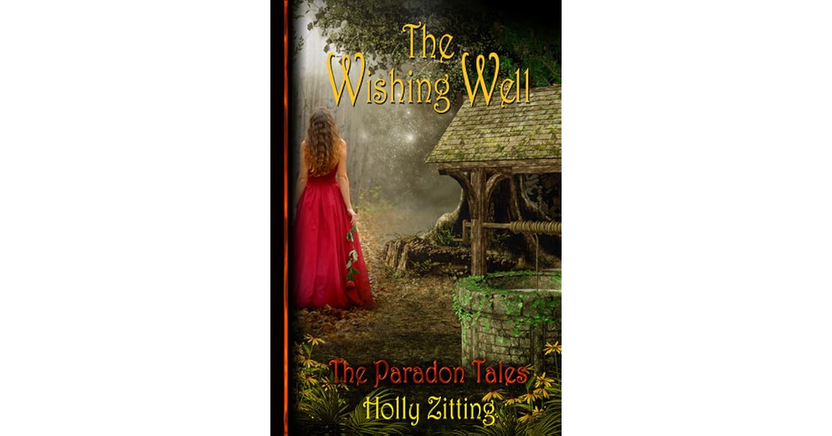 The Wishing Well (Paradan Tales, #1) by Holly Zitting