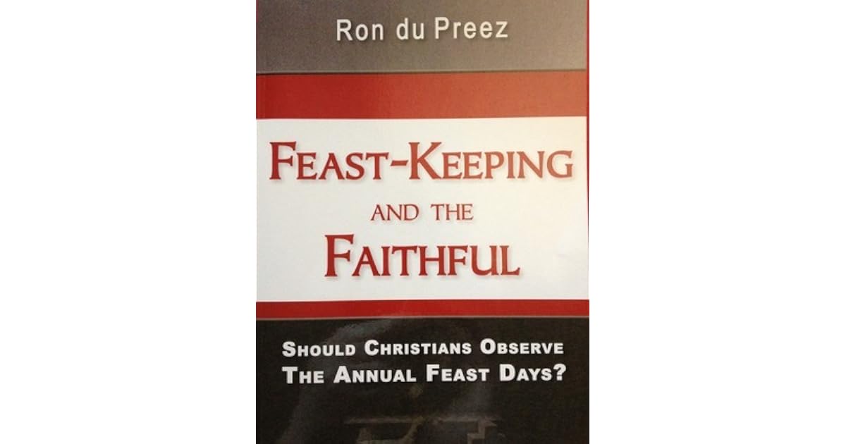 Feast-Keeping for the Faithful by Ron du Preez