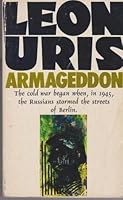 Armageddon: A Novel of Berlin by Leon Uris