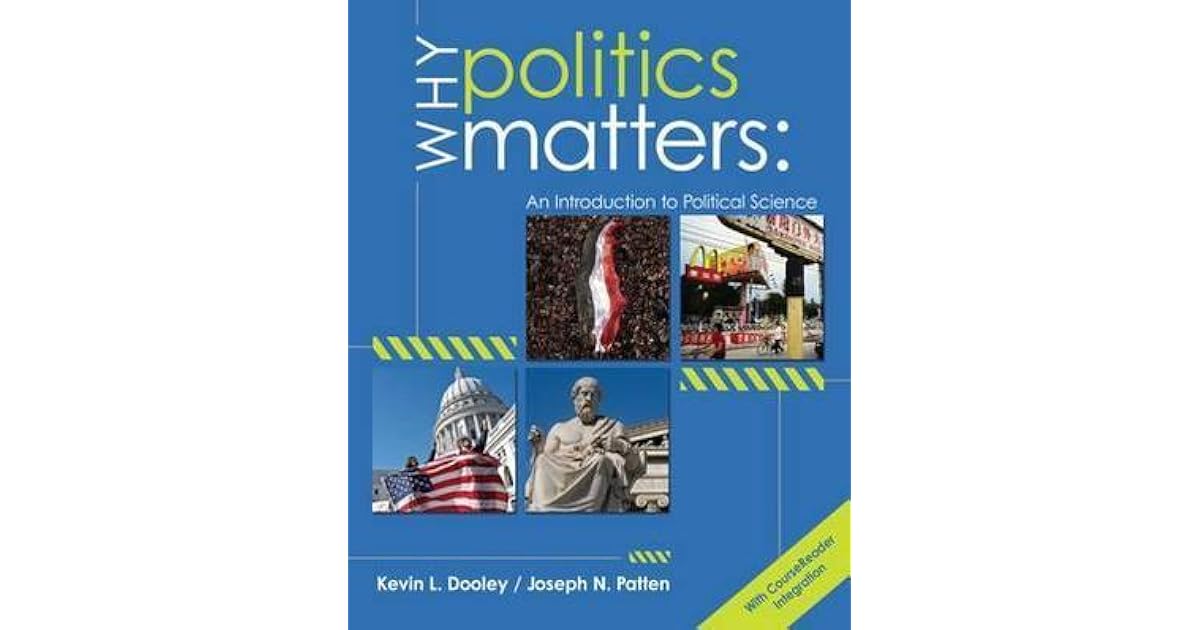 Why Politics Matters: An Introduction to Political Science by Kevin L ...