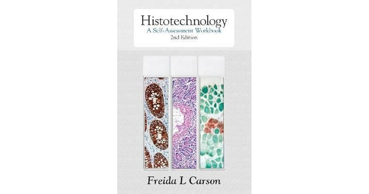 Histotechnology: A Self-Assessment Workbook by Freida L. Carson