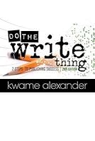 Do the Write Thing: Seven Steps to Publishing Success by Kwame Alexander
