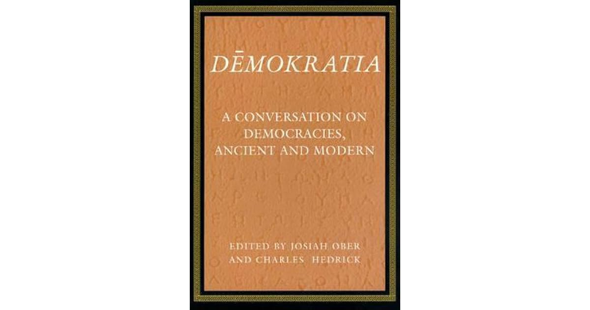 Demokratia: A Conversation on Democracies, Ancient and Modern by Josiah ...