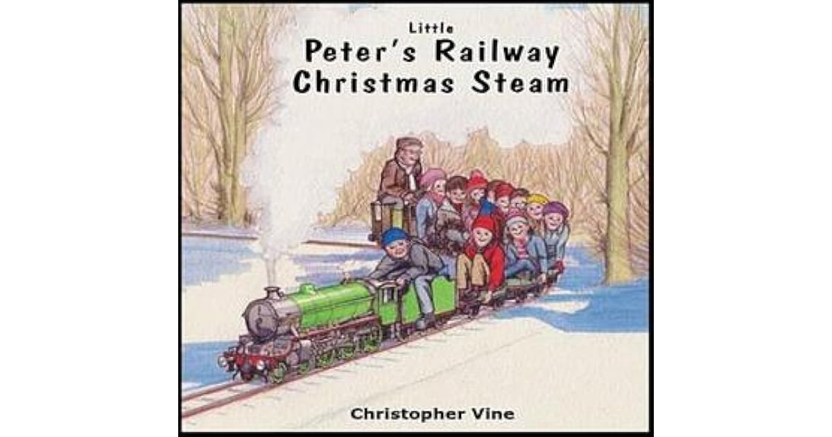 Peter's Railway Christmas Steam by Christopher G. C. Vine