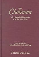 The Clansman by Thomas Dixon Jr. — Reviews, Discussion, Bookclubs, Lists