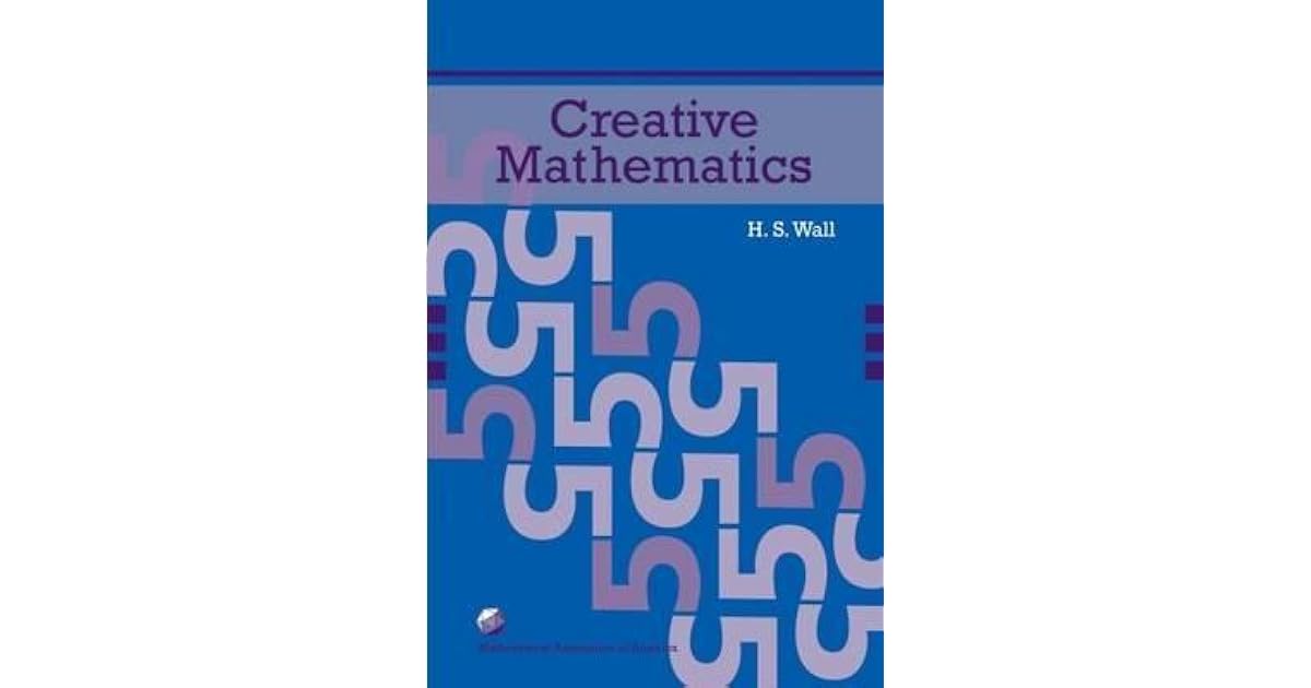Creative Mathematics by H.S. Wall