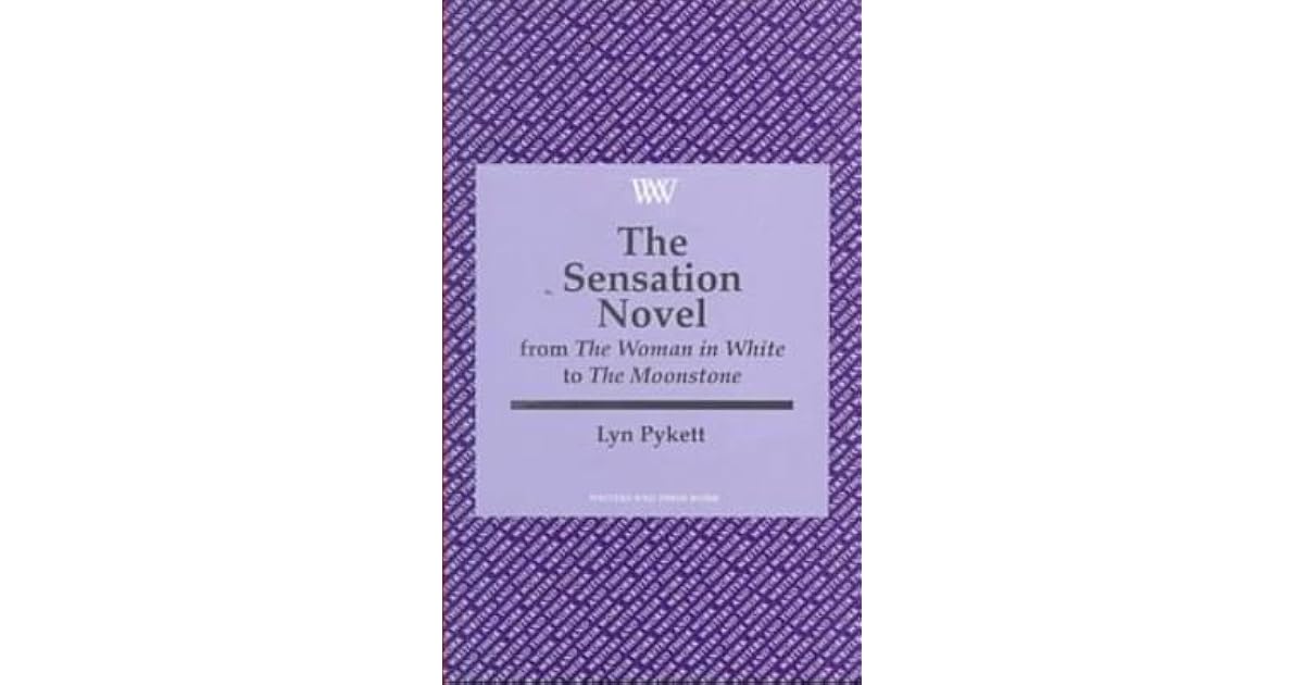 Sensation Novel: From The Woman in White to The Moonstone" by Lyn Pykett