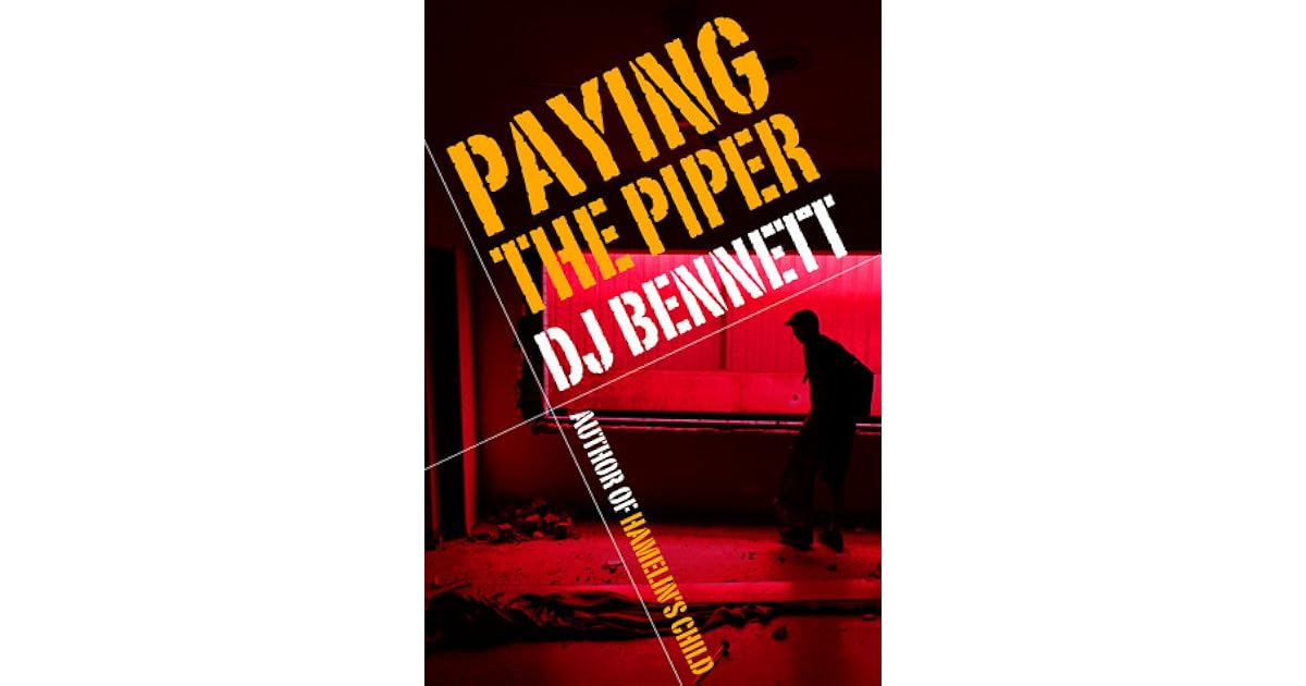 Paying The Piper by D.J. Bennett
