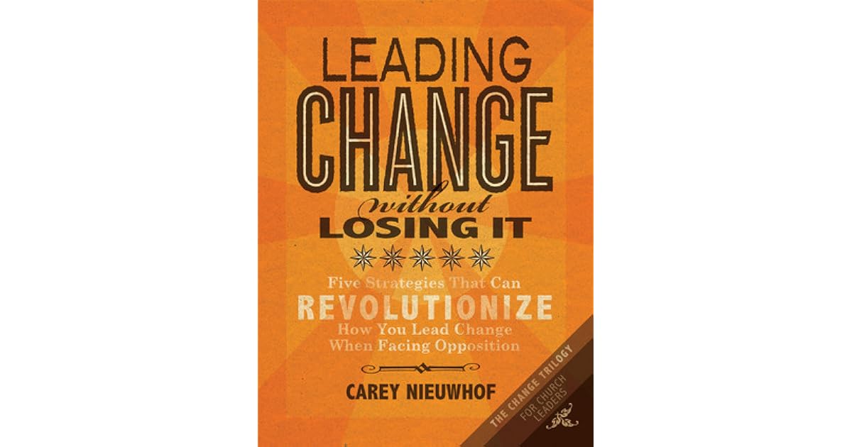 Leading Change Without Losing It: Five Strategies That Can ...
