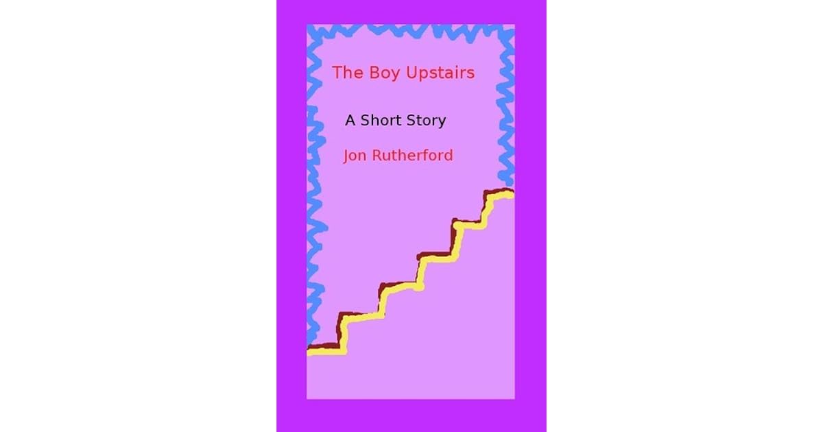 The Boy Upstairs by Jon Rutherford