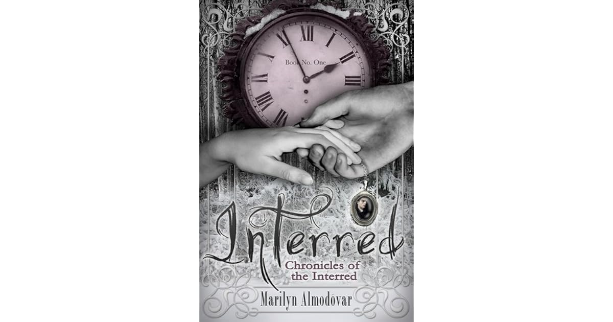 Interred (Chronicles of the Interred, #1) by Marilyn Almodóvar